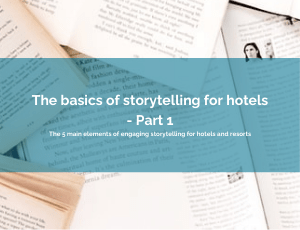 How to form the narrative for your hotel - Hospitality Copywriting ...